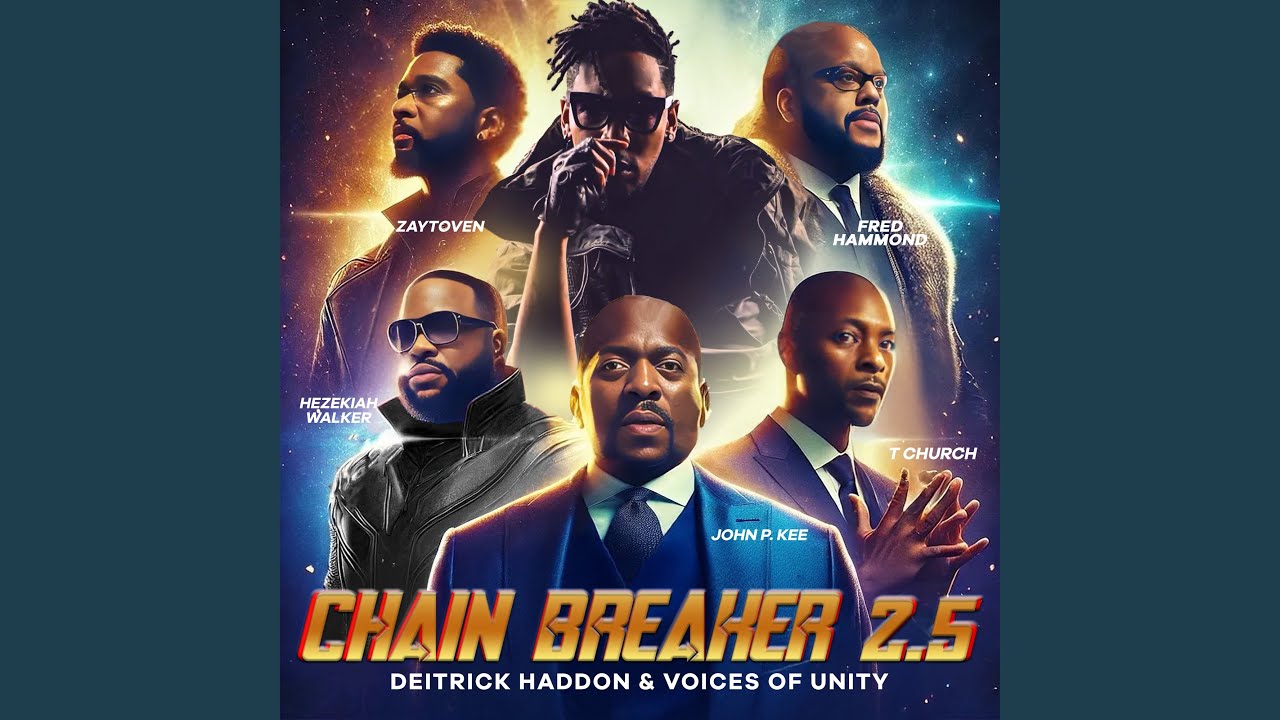 Chain Breaker 2.5 (feat. Hezekiah Walker, John P. Kee, Fred Hammond, T ...